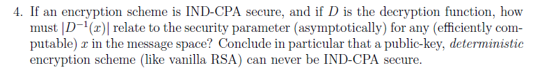 4. If an encryption scheme is IND-CPA secure, and if | Chegg.com