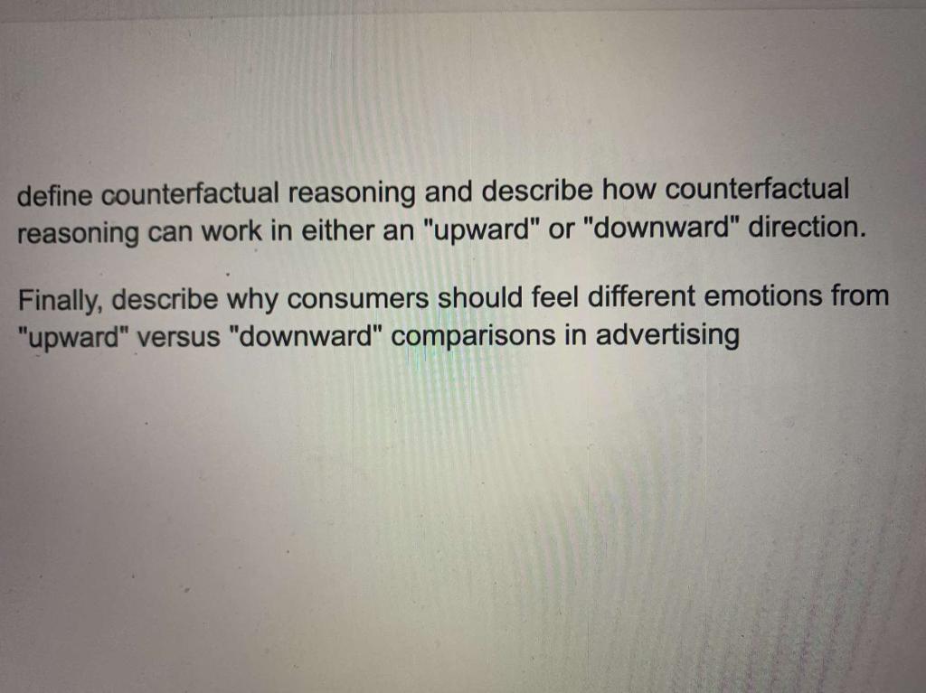 Solved define counterfactual reasoning and describe how | Chegg.com