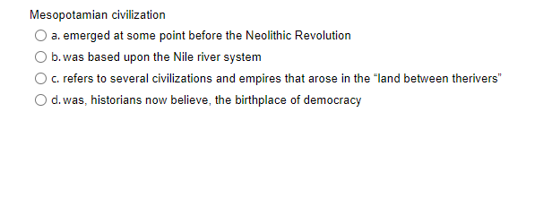 Solved Mesopotamian civilization a. emerged at some point | Chegg.com
