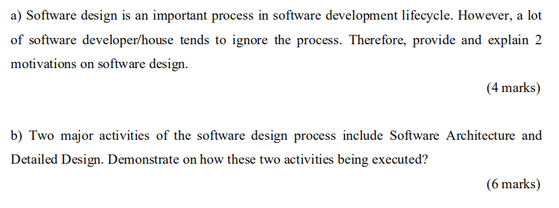 Solved a) Software design is an important process in | Chegg.com