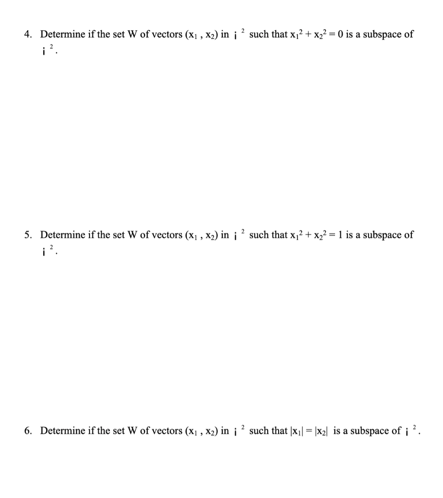 Solved 4. Determine if the set W of vectors (X1, X2) in ; ? | Chegg.com