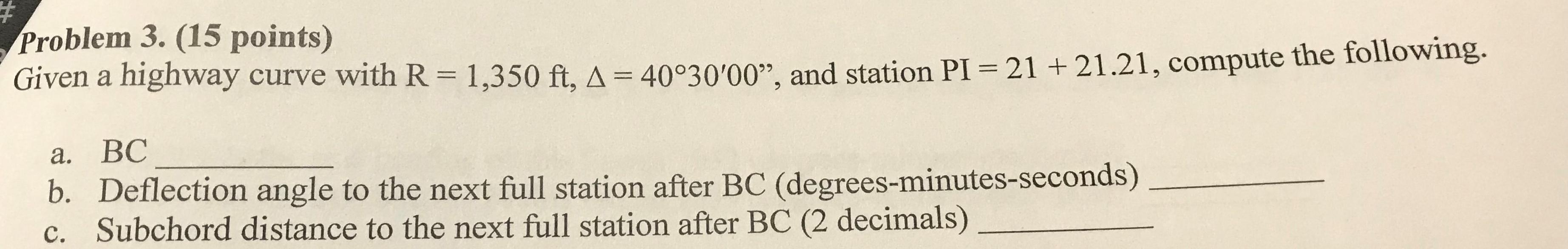 Solved Problem 3. (15 points) Given a highway curve with R= | Chegg.com