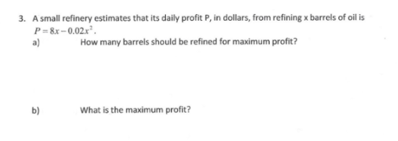Solved 3. A small refinery estimates that its daily profit | Chegg.com