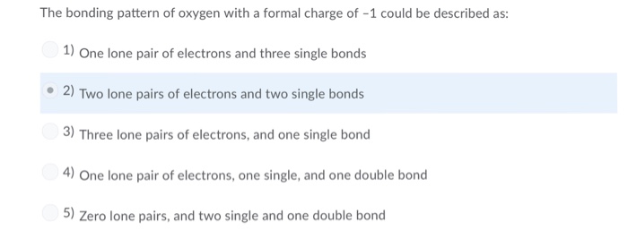 Solved The bonding pattern of oxygen with a formal charge of | Chegg.com