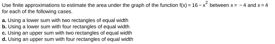 Solved Use finite approximations to estimate the area under | Chegg.com