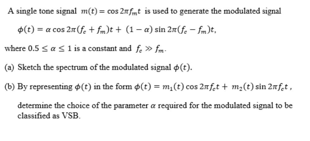 Solved A single tone signal m(t)=cos2πfmt is used to | Chegg.com