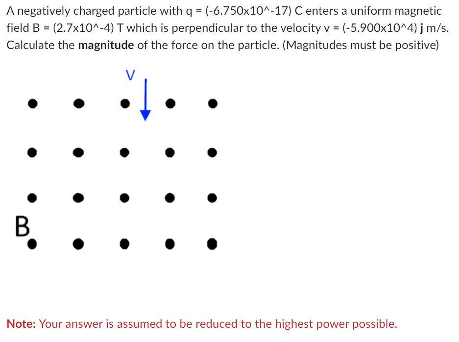 Solved A negatively charged particle with q=(−6.750×10∧−17)C | Chegg.com