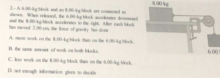 Solved 8.00 kg 2.- A 6.00-kg block and an 8.00-kg block are | Chegg.com
