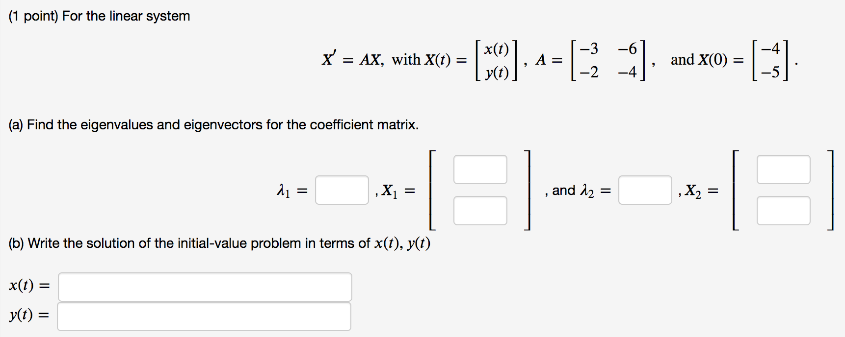 Solved (1 point) For the linear system x = AX, with X(t) = A | Chegg.com