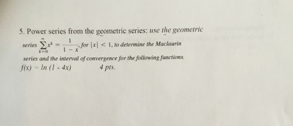 Solved 5. Power series from the geometric series: use the | Chegg.com