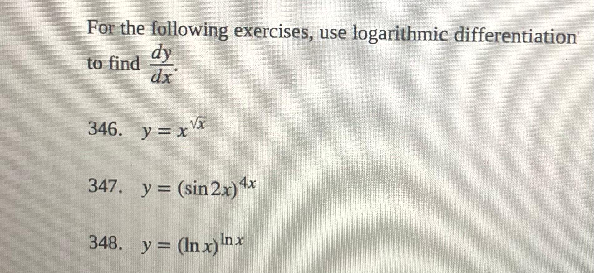 Solved For the following exercises, use logarithmic | Chegg.com