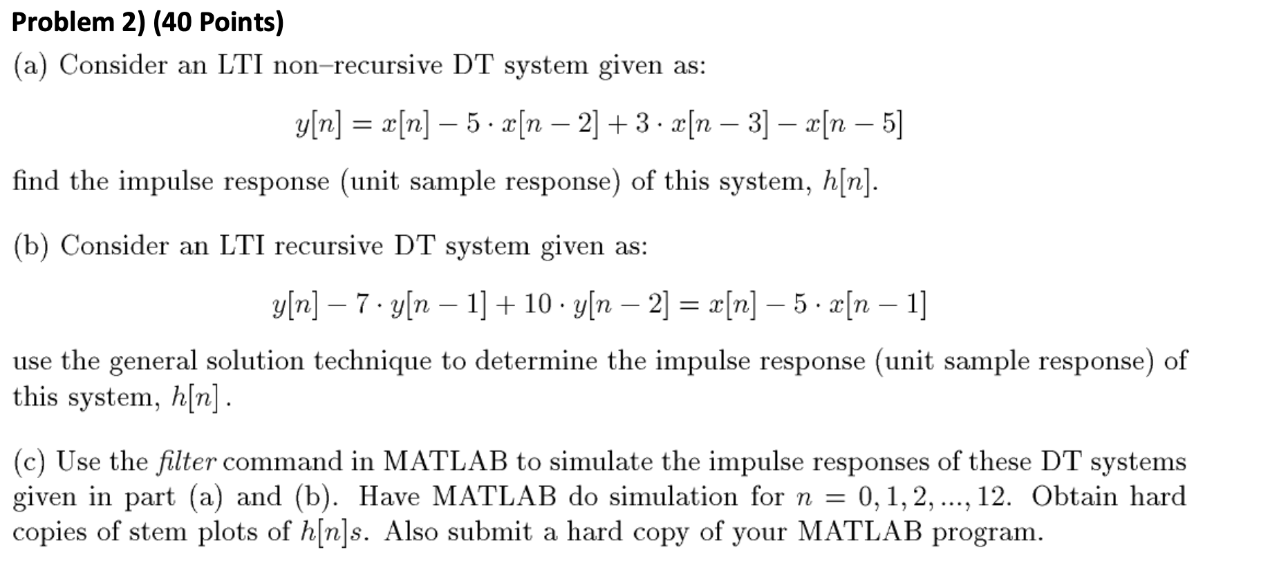Solved Problem 2) (40 Points) (a) Consider an LTI | Chegg.com Solved Problem 2) (40 Points) (a) Consider an LTI | Chegg.com