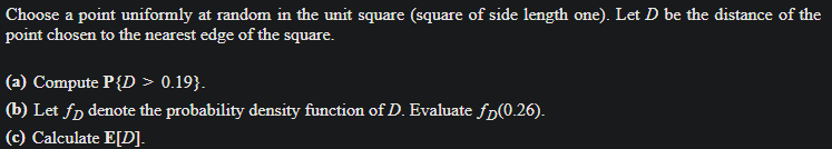 Solved Choose a point uniformly at random in the unit square | Chegg.com
