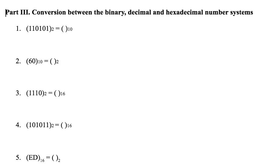 Solved Part III. Conversion between the binary, decimal and | Chegg.com