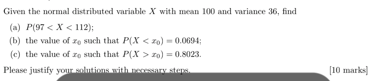 Solved Given the normal distributed variable X with mean 100 | Chegg.com