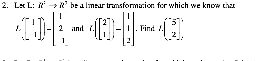 Solved Let L: 2 R → 3 R be a linear transformation for which | Chegg.com