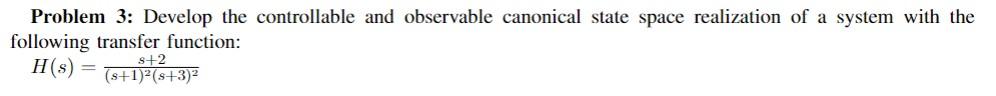 Solved Problem 3: Develop the controllable and observable | Chegg.com