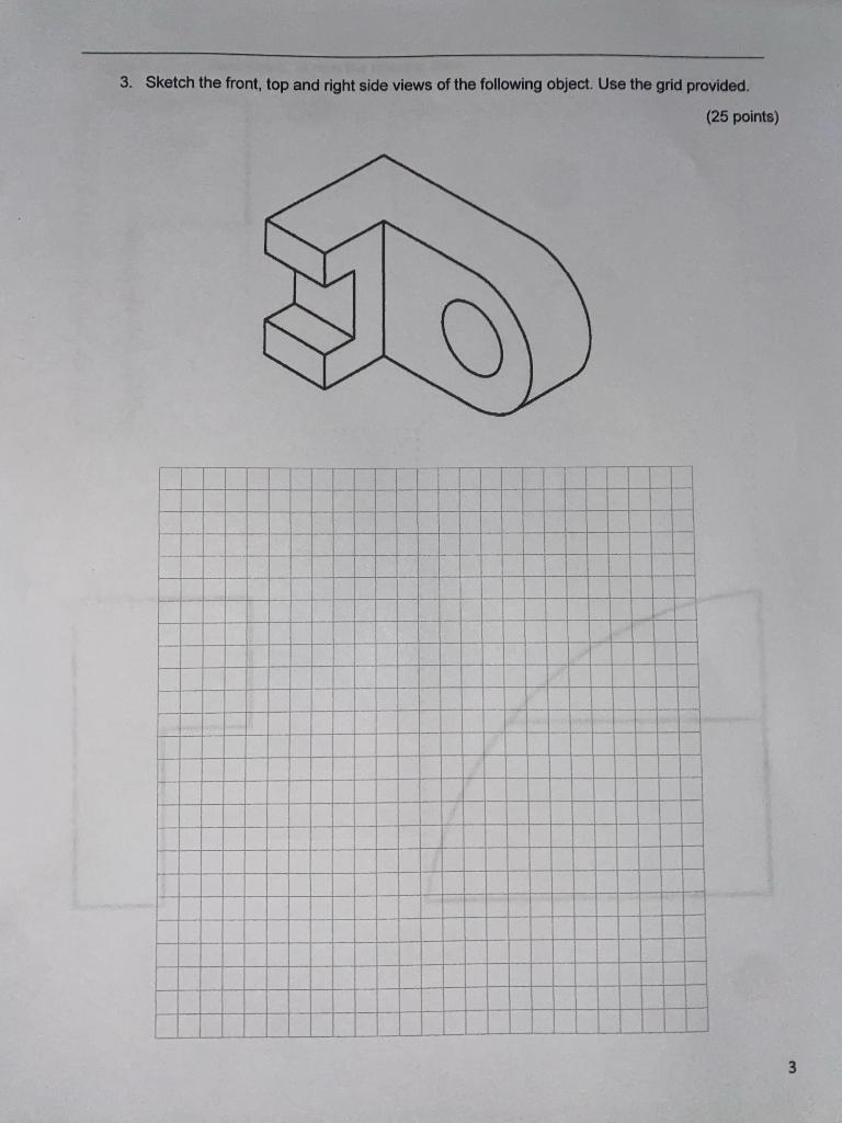 Solved 2. Sketch the front, top and right side views of the | Chegg.com