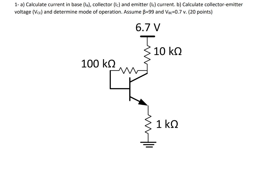 Solved 1- a) Calculate current in base (IB), collector (Ic) | Chegg.com