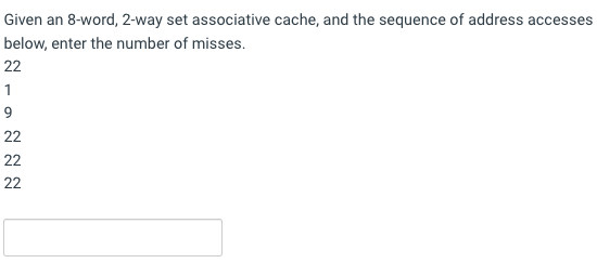 Solved Given an 8-word, 2-way set associative cache, and the | Chegg.com