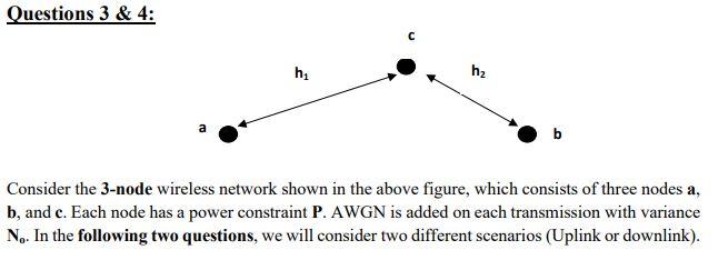 Solved Questions 3 & 4: ht h2 Consider the 3-node wireless | Chegg.com