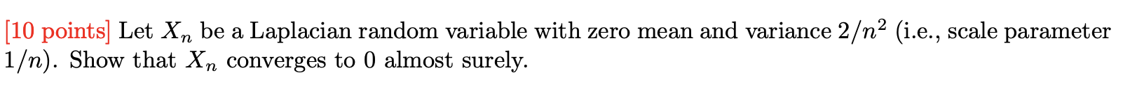 Solved [10 points] Let Xn be a Laplacian random variable | Chegg.com