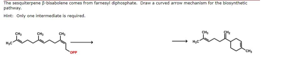 Solved The sesquiterpene B-bisabolene comes from farnesyl | Chegg.com