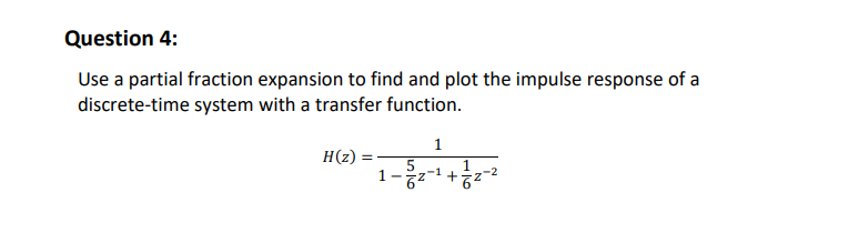 Solved Question 4: Use a partial fraction expansion to find | Chegg.com