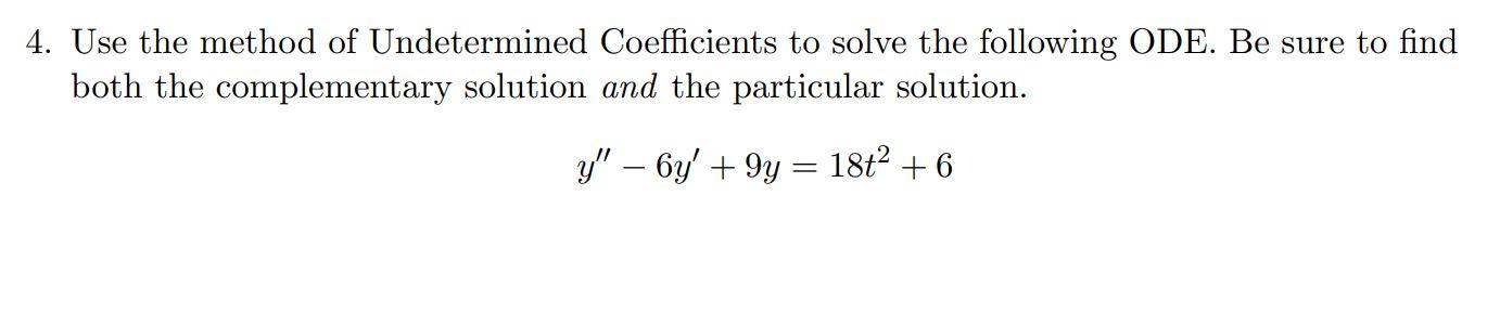 Solved 4. Use the method of Undetermined Coefficients to | Chegg.com