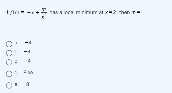 Solved If f(x)=-x+mx2 ﻿has a local minimum at x=2, ﻿then | Chegg.com