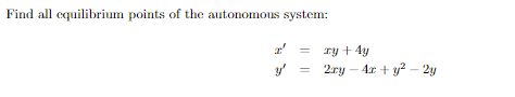 Solved Find all equilibrium points of the autonomous system: | Chegg.com