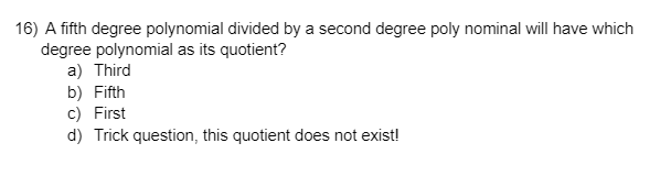 Solved 16) A fifth degree polynomial divided by a second | Chegg.com