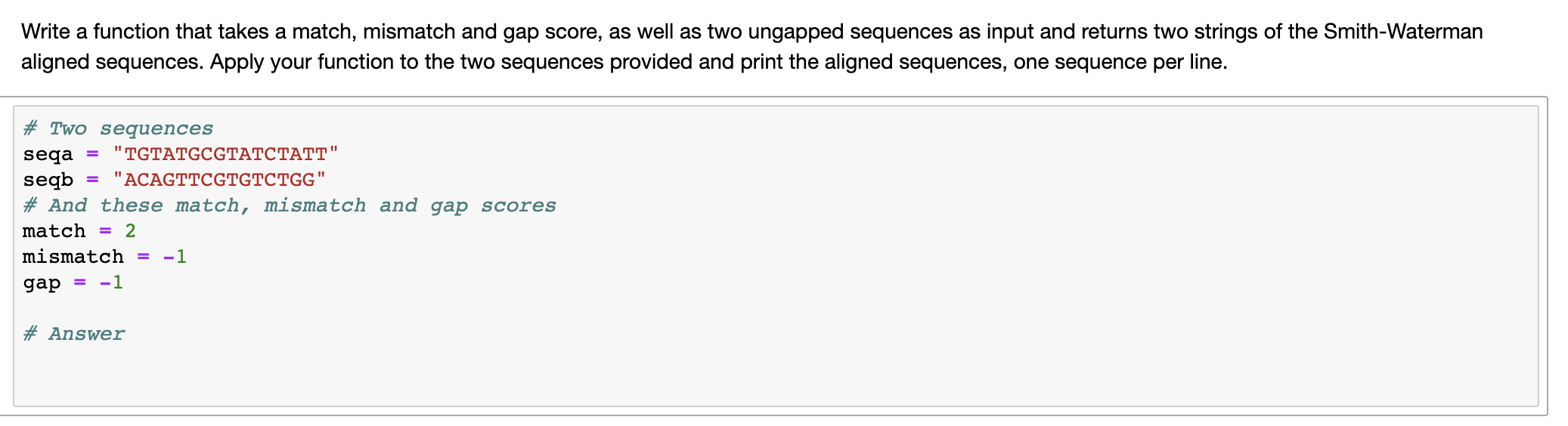 Solved Write a function that takes a match, mismatch and gap | Chegg.com