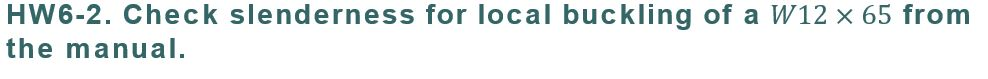 Solved HW6-2. Check slenderness for local buckling of a W12 | Chegg.com