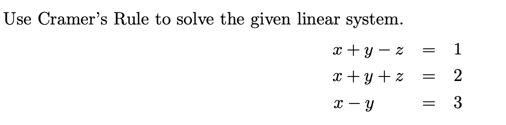Solved Use Cramer's Rule to solve the given linear system. 1 | Chegg.com