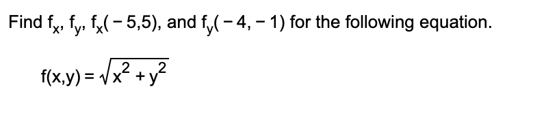 Solved Find fx,fy,fx(−5,5), and fy(−4,−1) for the following | Chegg.com