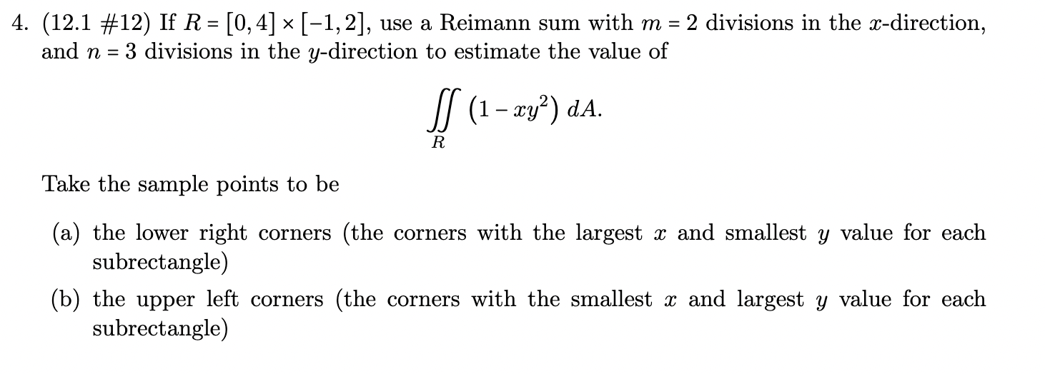 Solved (12.1 \#12) If R=[0,4]×[−1,2], use a Reimann sum with | Chegg.com