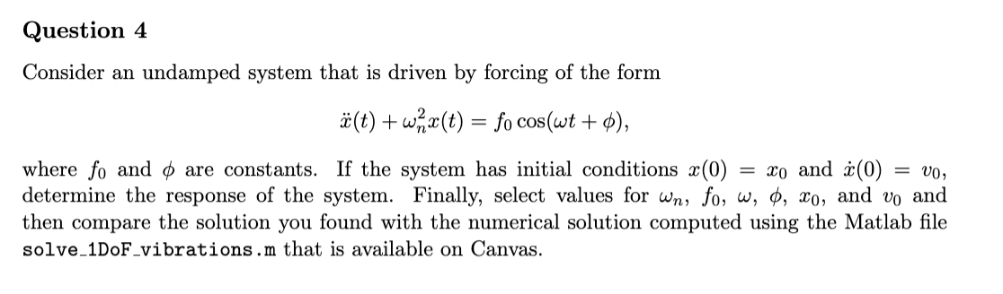 Solved Question 4 Consider an undamped system that is driven | Chegg.com
