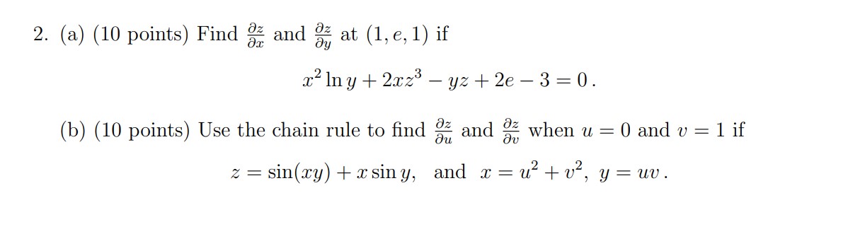 Solved 2. (a) (10 points) Find ∂x∂z and ∂y∂z at (1,e,1) if | Chegg.com