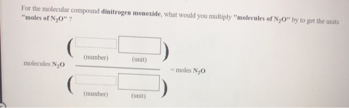 Solved For the molecular compound dinitrogen monoxide, what | Chegg.com