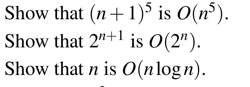 Solved Show that (n+1)5 is O(n5). Show that 2n+1 is O(2n). | Chegg.com