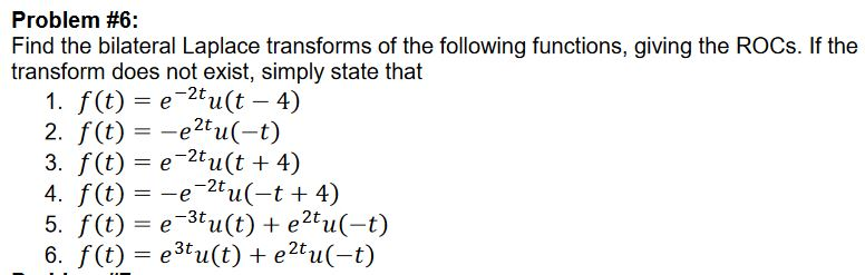 Solved Problem #6: Find the bilateral Laplace transforms of | Chegg.com