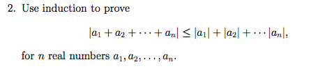 Solved 2. Use induction to prove |a1 + a2 + ... + anl