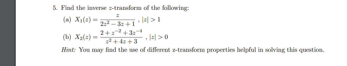Solved 5. Find the inverse z-transform of the following: (a) | Chegg.com
