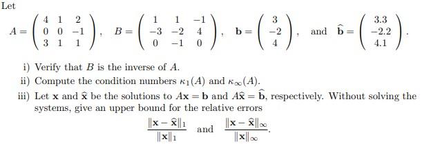 [Solved]: Verify that B is the inverse of A. ii) Compute the
