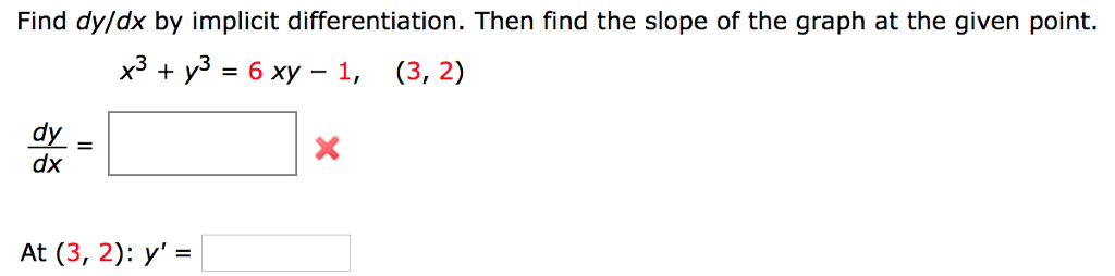 Solved Find dy/dx by implicit differentiation. Then find the | Chegg.com