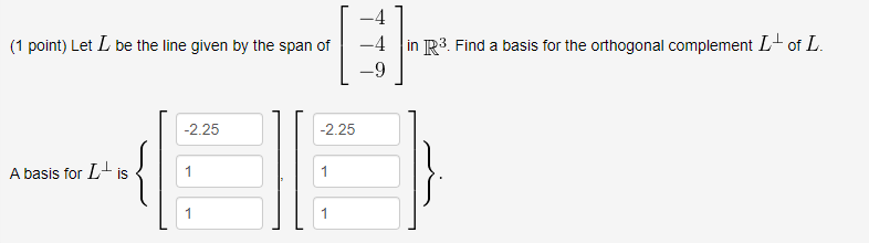 Solved (1 point) Let L be the line given by the span of | Chegg.com