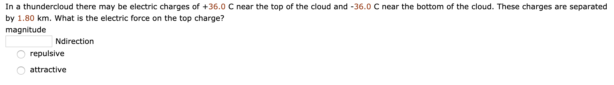 Solved In a thundercloud there may be electric charges of | Chegg.com