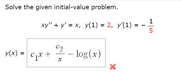 Solved Solve the given initial-value problem. 1 1 xy" + y' = | Chegg.com