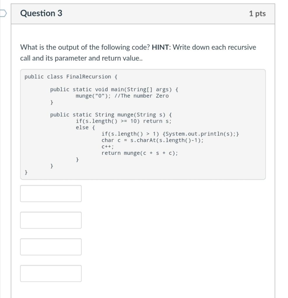 Solved D Question 3 1 pts What is the output of the | Chegg.com